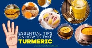 4 Essential Tips on How to Take Turmeric