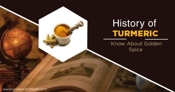 A Brief History of Turmeric : The Golden Spice