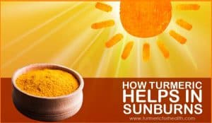 3 Ways Turmeric Helps In Sunburns and Related Issues