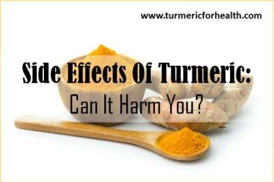 What are Side Effects Of Turmeric? Can It Really Harm You? [ Updated]